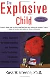 The Explosive Child: A New Approach for Understanding and Parenting ...