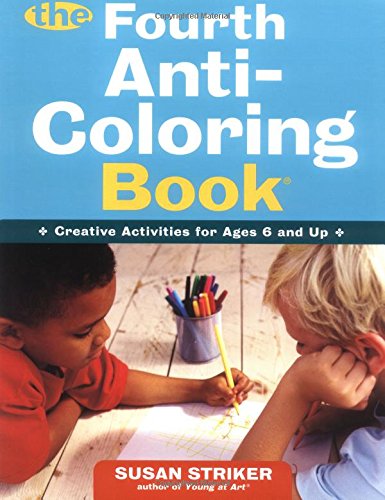 The Fourth Anti-Coloring Book: Creative Activities for Ages 6 and Up ...