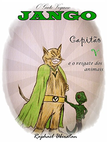 Jango - O Gato Vegano: Capitão V e o resgate dos animais - eBook ...