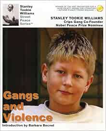 Gangs and Violence: Stanley Tookie Williams, Barbara Becnel ...