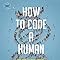 How to Code a Human: Amazon.co.uk: Kat Arney: 9780233005171: Books