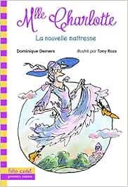 MLLE CHARLOTTE : LA NOUVELLE MAÎTRESSE: DEMERS,DOMINIQUE: 9782070662111 ...