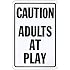 Amazon.com: CAUTION ADULTS AT PLAY 18"x12" Aluminum Sign: Garden & Outdoor