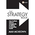 Amazon.com: The Strategy Book: How to Think and ACT Strategically to ...