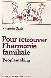 Pour retrouver l'harmonie familiale: Virginia Satir: 9782890010710 ...