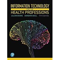 Information Technology for the Health Professions: 9780134877716 ...