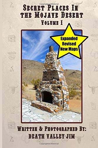 Secret Places in the Mojave Desert Vol. 1 (Revised & Expanded): Jim ...