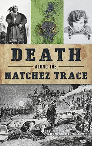 Death Along the Natchez Trace: Foreman, Josh, Starrett, Ryan ...