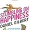 Stumbling on Happiness (P.S.): Amazon.co.uk: Daniel Gilbert ...