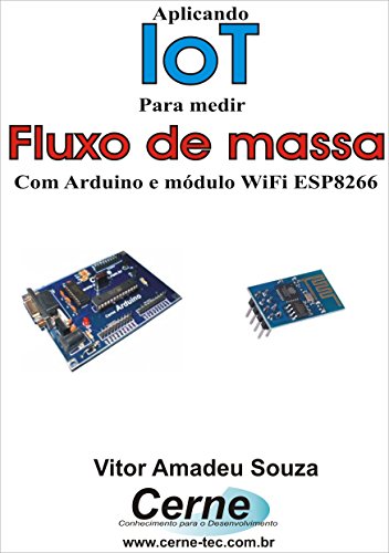 Aplicando Iot Na Medição De Fluxo De Massa Com Arduino E Módulo Wifi