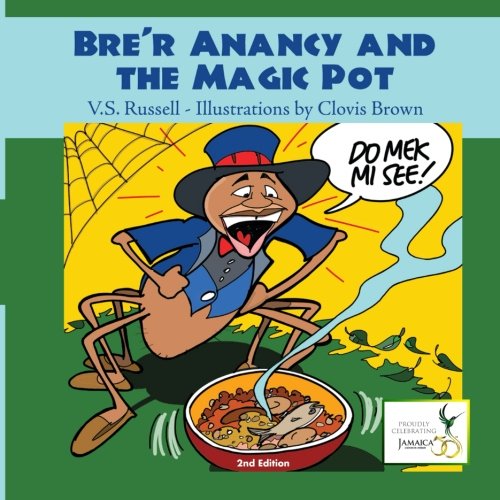Bre'r Anancy and the Magic Pot (The Adventures of Brer Anancy): Russell ...