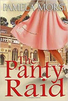 The Panty Raid: Morsi, Pamela: 9781079961676: Amazon.com: Books