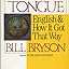 The Mother Tongue - English And How It Got That Way: Bill Bryson ...