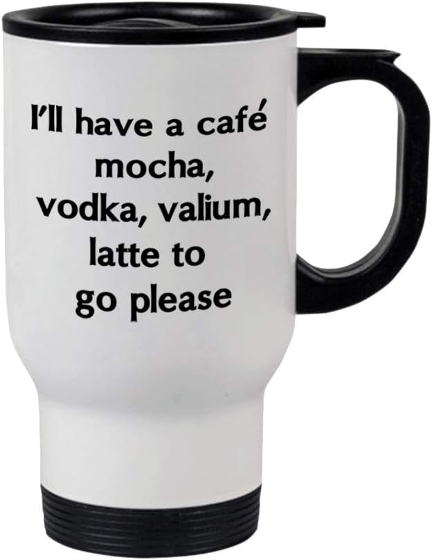 Amazon.com: Black I'Ll Have A Café Mocha Vodka Valium Latte To Go ...