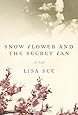 Snow Flower and the Secret Fan: See, Lisa: 9781400060283: Amazon.com: Books