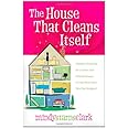 The House That Cleans Itself: Creative Solutions for a Clean and ...