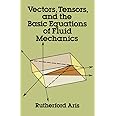 Vectors, Tensors and the Basic Equations of Fluid Mechanics (Dover Books on Mathematics): Aris ...