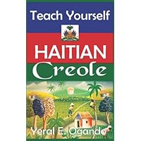 Teach Yourself Haitian Creole: Ogando, Dr. Yeral E.: 9780996687300 ...