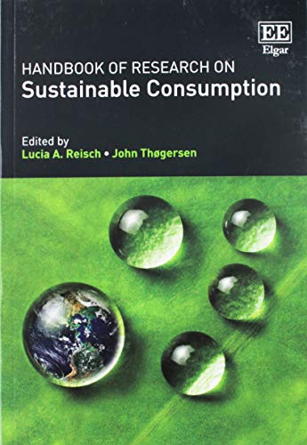 Handbook of Research on Sustainable Consumption: Lucia A. Reisch, John ...