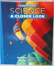 LOUISIANA - Science a Closer Look - Grade 6 Student: MacMillan ...