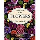Flowers Coloring Book: An Adult Coloring Book with Flower Collection ...
