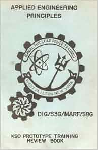 Applied Engineering Principles Naval Nuclear Power Training DIG/S3G ...