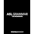 ASL Grammar: The Workbook: Barlow, Rochelle: 9781720953562: Amazon.com ...