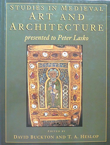 Studies in Medieval Art and Architecture: Presented to Peter Lasko ...