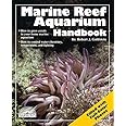 Marine Reef Aquarium Handbook: Goldstein, Dr. Robert J.: 9780764136740 ...