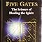 Five Gates: The Science of Healing the Spirit: Lynn N. Kesselman ...