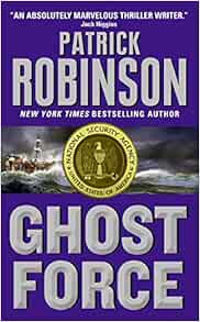 Ghost Force: Patrick Robinson: 9780060746926: Amazon.com: Books