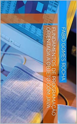 Fundamentos De Programação Orientada A Objeto Com Java Programando Com