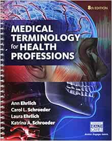 Bundle: Medical Terminology for Health Professions, Spiral bound ...