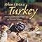 When I Was a Turkey: Based on the Emmy Award-Winning PBS Documentary My ...