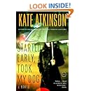 Started Early, Took My Dog: A Novel (Jackson Brodie): Kate Atkinson ...