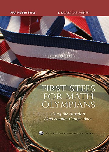 First Steps for Math Olympians: Using the American Mathematics ...