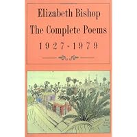 The Complete Poems: 1927-1979: Bishop, Elizabeth: 9780374518172: Amazon ...
