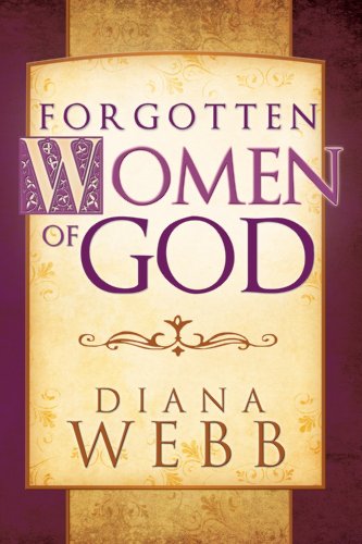 Forgotten Women of God: Diana Webb: 9781599553849: Amazon.com: Books
