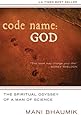 Code Name: God: The Spiritual Odyssey of a Man of Science: Mani Bhaumik ...