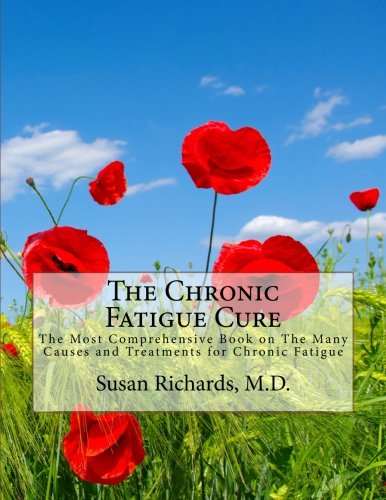 The Chronic Fatigue Cure: The Most Comprehensive Book on The Many ...