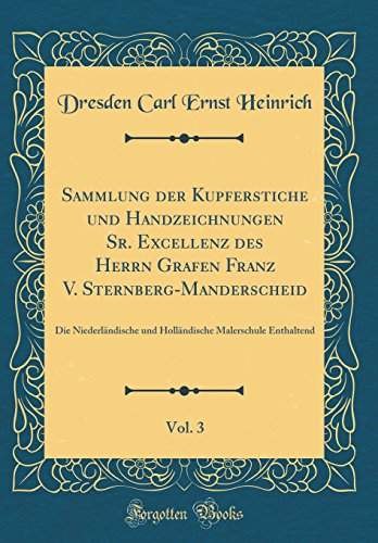 Sammlung der Kupferstiche und Handzeichnungen Sr. Excellenz des Herrn ...