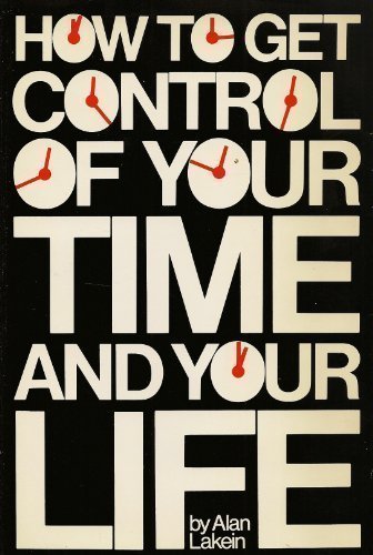 How to Get Control of Your Time and Your Life by Alan Lakein (1973-06 ...