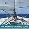 The Atlantic Crossing Guide 7th edition: RCC Pilotage Foundation ...