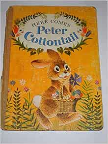 Here Comes Peter Cottontail: Peter Cottontail: Amazon.com: Books