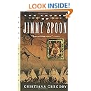 The Legend of Jimmy Spoon: Kristiana Gregory: 9780152167769: Amazon.com ...