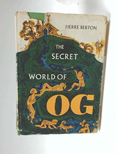 The secret world of Og: Berton, Pierre: Amazon.com: Books