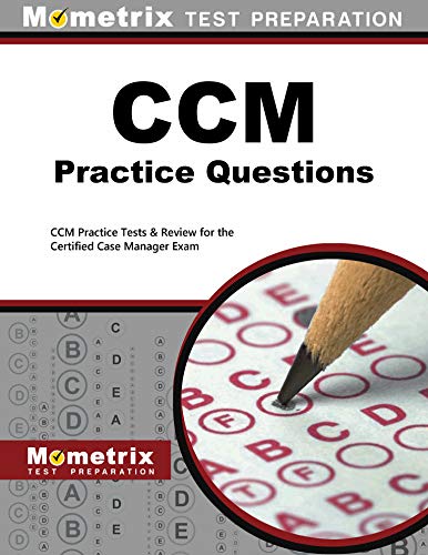 CCM Practice Questions: CCM Practice Tests & Exam Review for the ...