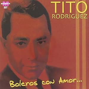 Boleros Con Amor: Tito Rodriguez: Amazon.es: Música