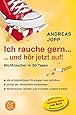 Ich rauche gern ... und hör jetzt auf: Nichtraucher in 30 Tagen: Amazon ...