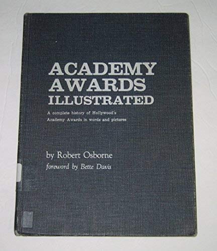 Academy awards illustrated: A complete history of Hollywood's Academy ...